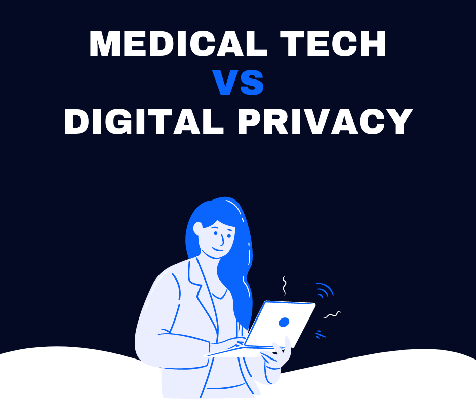 medical tech vs digital privacy – Disrupt